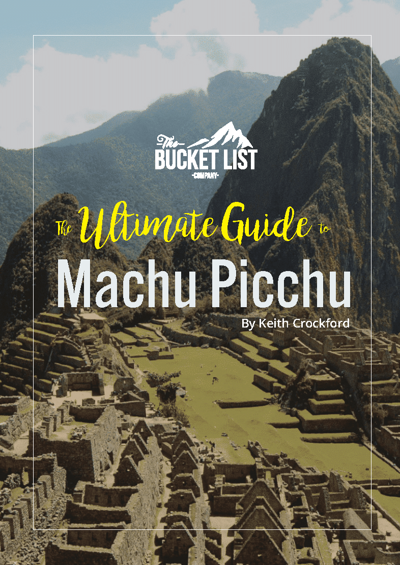 The Ultimate Guide to Machu Picchu - The Bucket List Company